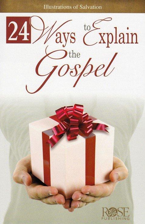24 Ways to Explain the Gospel, by Rose Publishing, Pamphlet | Mardel ...