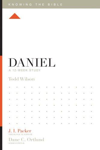 Daniel: A 12-Week Study, Knowing the Bible Series, by Todd Wilson ...