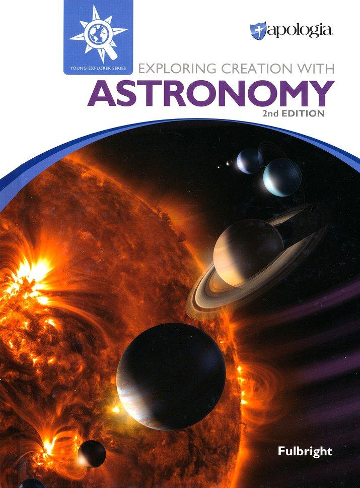 Exploring Creation with Astronomy Textbook, 2nd Edition, Grades K-6 ...