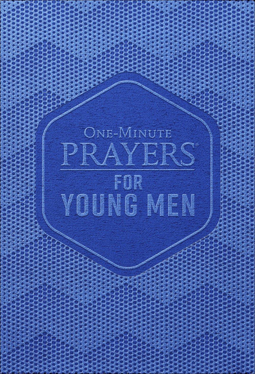 One-Minute Prayers for Young Men Deluxe Edition, by Clayton King ...