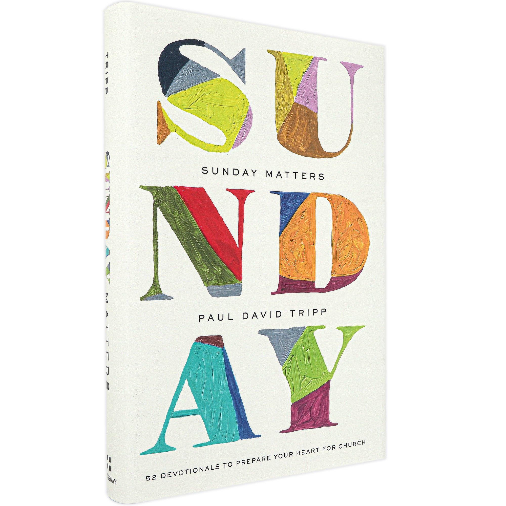 Sunday Matters, by Paul David Tripp | Mardel | 4113403