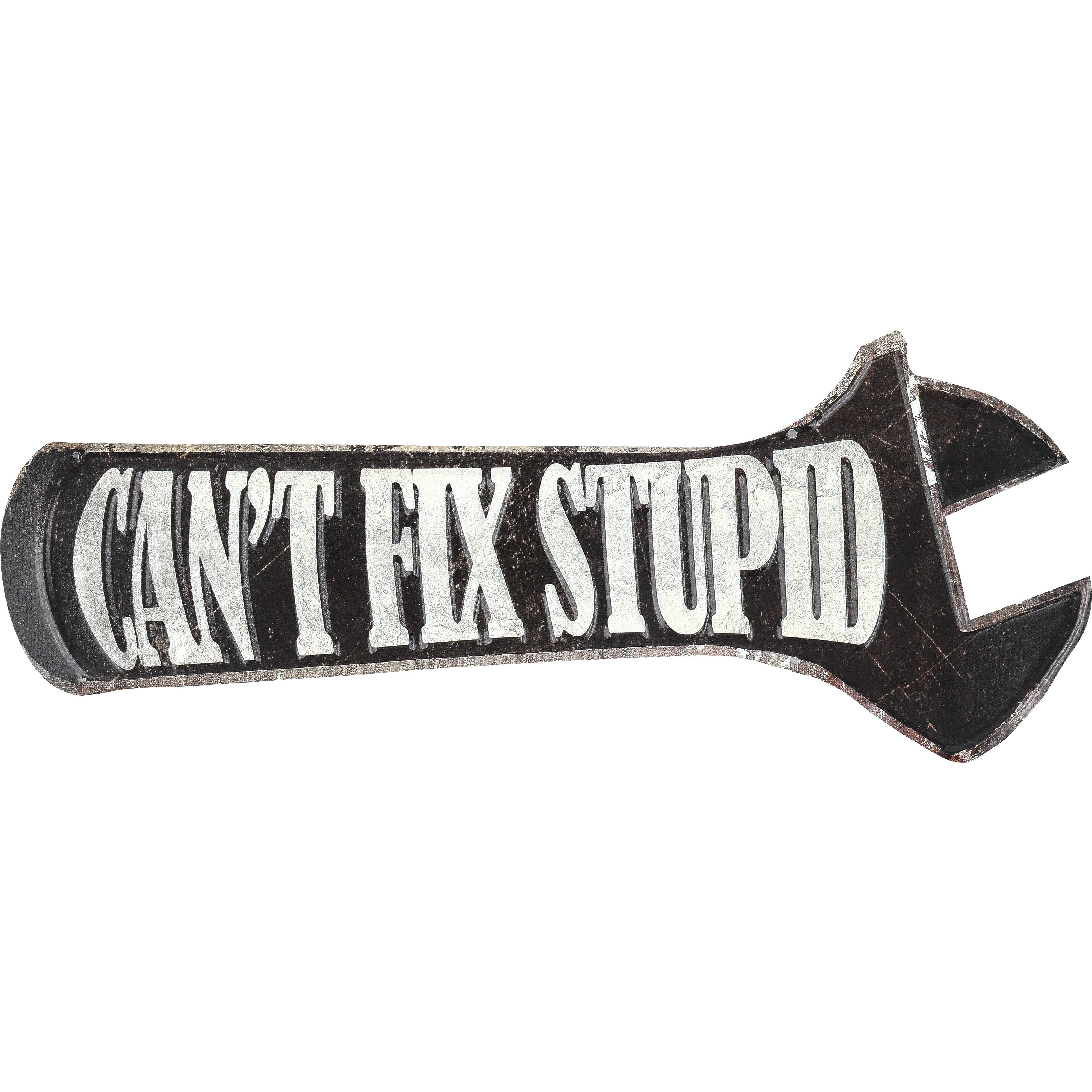 Can't Fix Stupid Metal Wrench Sign, 6 x 14 inches | Mardel | 4175709