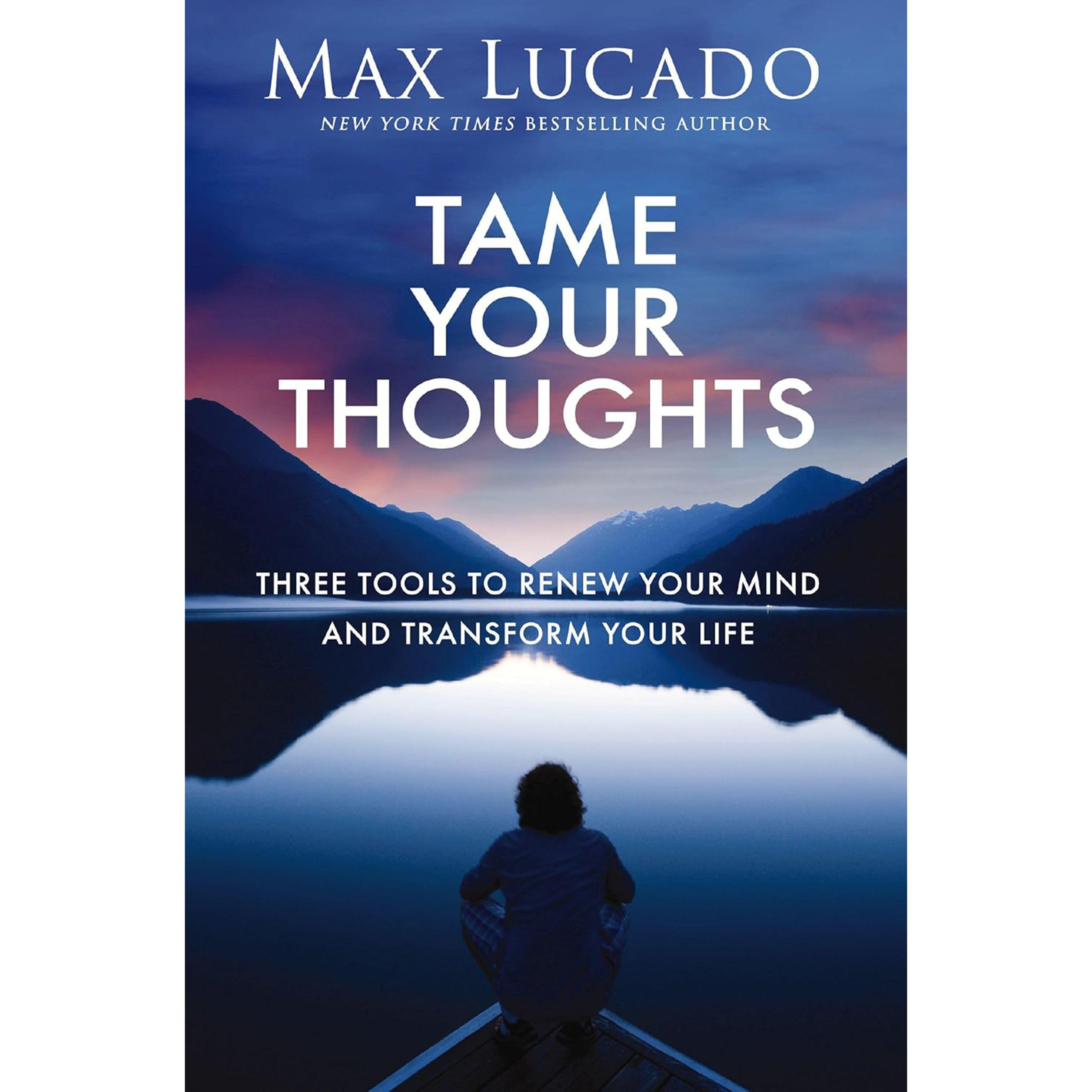 Tame Your Thoughts, by Max Lucado | Mardel | 4237350